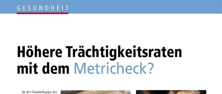 Höhere Trächtigkeitsraten mit dem Metricheck? - inkl. Fotos